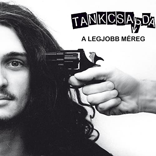 Amazon.com: A Legjobb Méreg (Remastered) [Explicit] : Tankcsapda ...