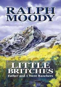 Little Britches: Father and I Were Ranchers: Moody, Ralph ...