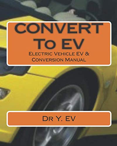 Electric Vehicle EV & Conversion: All you need to know about Electric ...