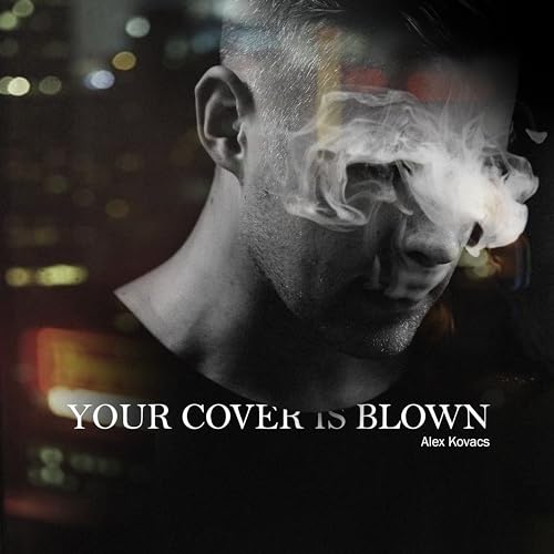 Play Your Cover Is Blown by Alex Kovacs on Amazon Music