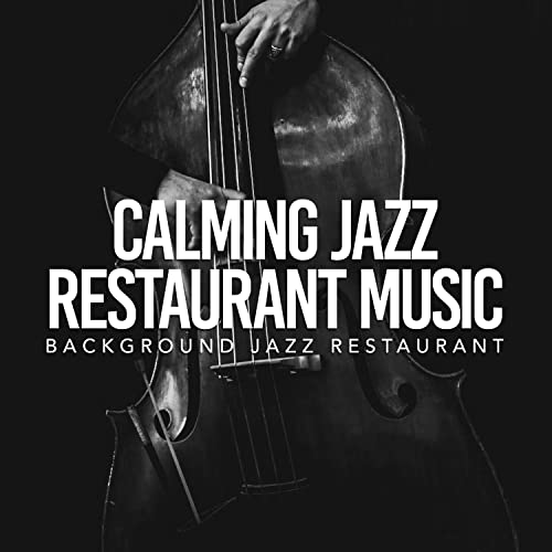 Amazon Music - Background Jazz RestaurantのCalming Jazz Restaurant Music ...
