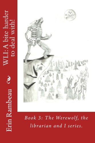 WLI: A bite harder to deal with! (The Werewolf, the Librarian and I ...
