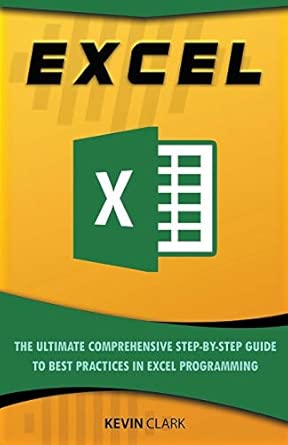 Excel: The Ultimate Comprehensive Step-By-Step Guide to the Basics of ...