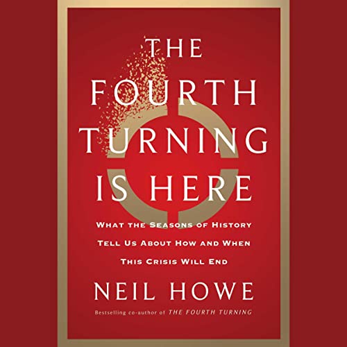 Amazon.com: The Fourth Turning Is Here: What the Seasons of History ...