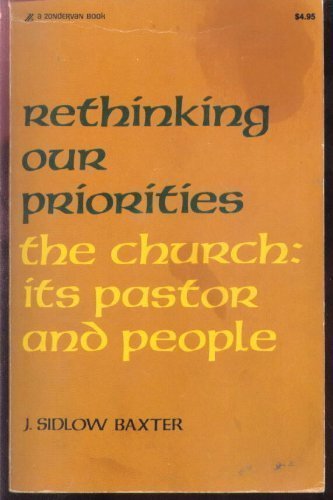 Rethinking our priorities : the church: its pastor and people ...: J ...