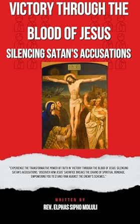 Victory Through the Blood of Jesus: Silencing Satan's Accusations (The ...