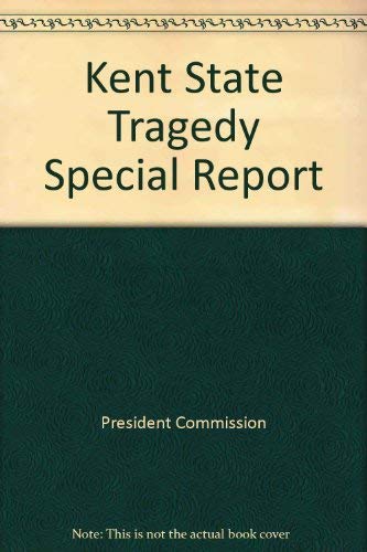Kent State Tragedy Special Report: President's Commission on Campus ...