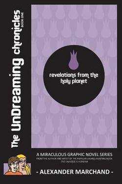 Alexander Marchand: Revelations from the Holy Planet (the Undreaming ...