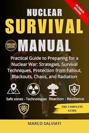 Nuclear Survival Manual, 2025 Edition.: Practical Guide to Nuclear War ...