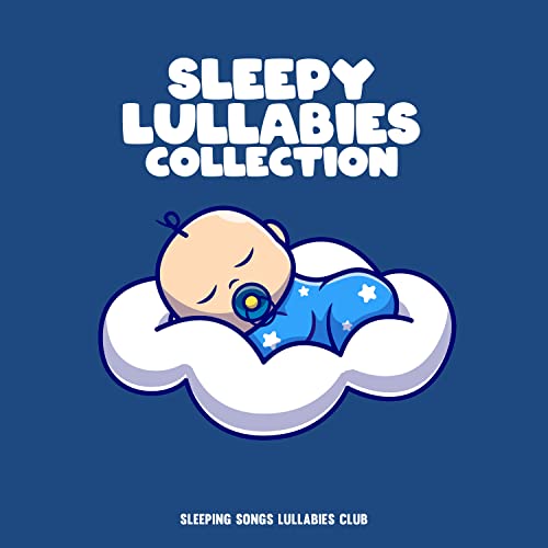 Amazon.com: Sleepy Lullabies Collection : Sleeping Songs Lullabies Club ...