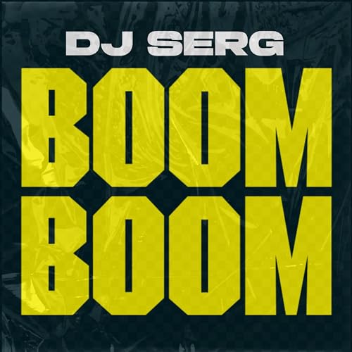 Play Boom Boom (Single Edit) by Dj Serg on Amazon Music Unlimited
