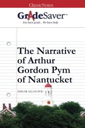 GradeSaver (TM) ClassicNotes: The Narrative of Arthur Gordon Pym of ...