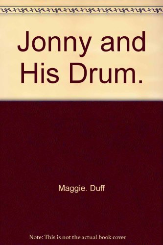Jonny and his drum: Duff, Maggie: 9780809811922: Amazon.com: Books