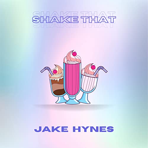Écouter Shake That par Jake Hynes sur Amazon Music Unlimited