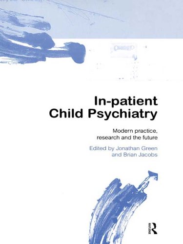 In-patient Child Psychiatry: Modern Practice, Research and the Future ...