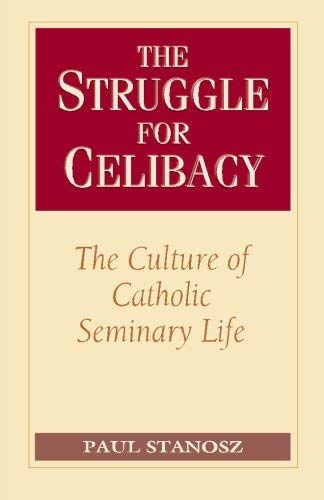 Buy Struggle for Celibacy: The Culture of Catholic Seminary Life Book ...
