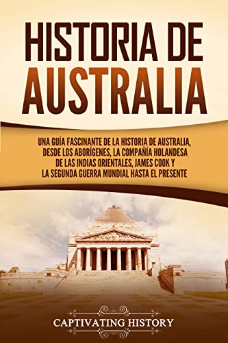 Historia de Australia: Una guía fascinante de la historia de Australia ...