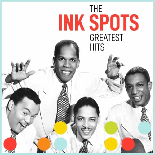 Play The Ink Spots Greatest Hits by The Ink Spots on Amazon Music
