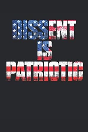 DISSENT IS PATRIOTIC: 100 Page Blank Lined Notebook | US Flag Journal ...