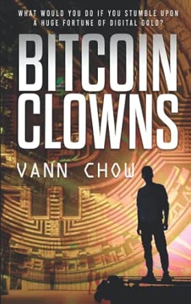 Amazon.com: The Bitcoin Clowns: A Techno Crime Thriller About Bitcoins ...