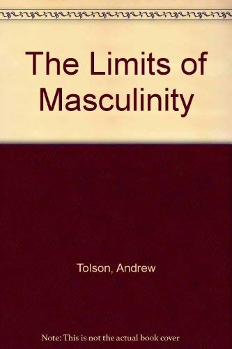 The Limits of Masculinity: Andrew Tolson: 9780061319662: Amazon.com: Books
