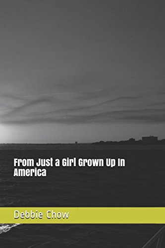 From Just a Girl Grown Up In America: Chow, Debbie: 9781520923864 ...