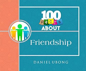 100 Facts About Friendship (100 Facts Series Book 20) eBook : Ubong ...