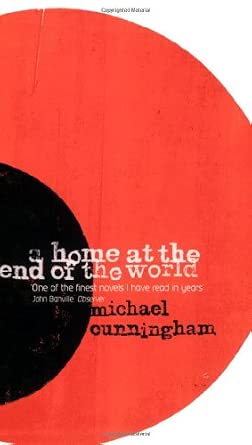 A Home at the End of the World: Michael Cunningham: 9780140299540 ...