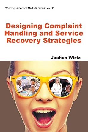 Designing Complaint Handling And Service Recovery Strategies: 11 ...
