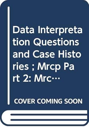 Data Interpretation Questions and Case Histories ; Mrcp Part 2: Mrcp ...
