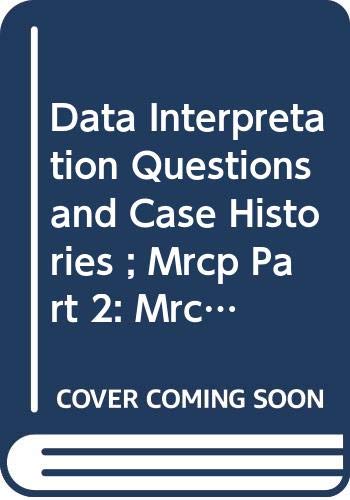 Data Interpretation Questions and Case Histories ; Mrcp Part 2: Mrcp ...