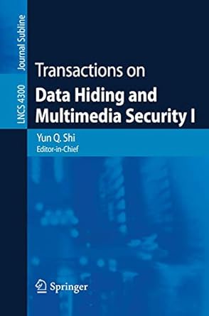 Transactions on Data Hiding and Multimedia Security I (Lecture Notes in ...
