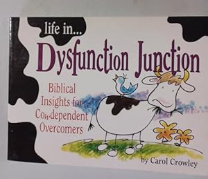 9781882185412: Life in Dysfunction Junction: Biblical Insights for ...