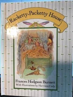 Racketty-Packetty House: As Told by Queen Crosspatch: Frances Hodgson ...
