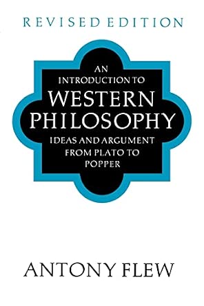 Amazon.com: INTRO TO WEST PHILOSPHY REV PA: 9780500275474: Flew, Antony ...