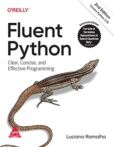 Buy Fluent Python: Clear, Concise, and Effective Programming, Second Edition (Grayscale Indian ...