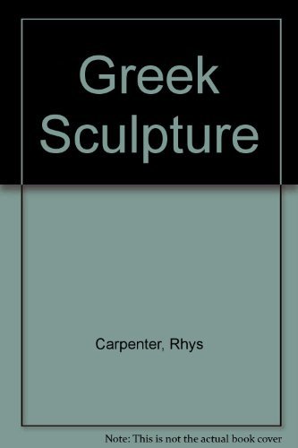 Greek Sculpture : Carpenter, Rhys: Amazon.co.uk: Books