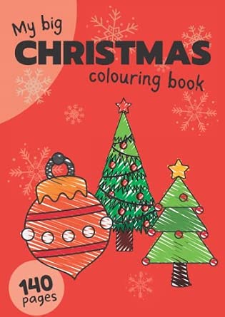 My Big Christmas Colouring Book: 140 Pages of Colouring for Children ...