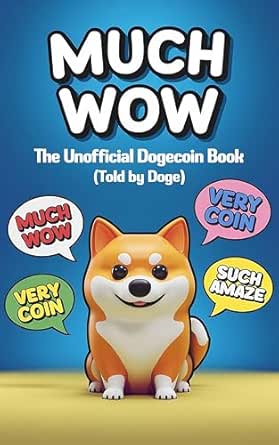 Much Wow: The Unofficial Dogecoin Book: Told by Doge eBook : Shiba ...