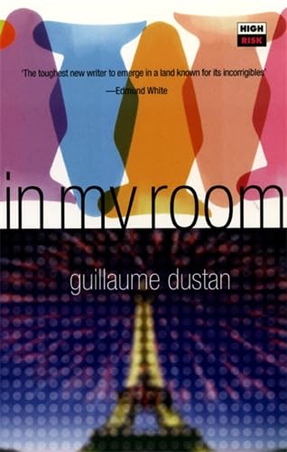 In My Room (High Risk Books): Guillaume Dustan, Brad Rumph ...
