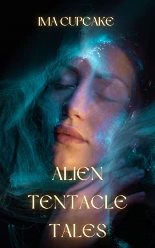 Alien Tentacle Tales: Outer Space Monsterotica - Kindle edition by ...