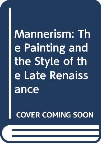 Mannerism,: The painting and style of the late Renaissance: Bousquet ...