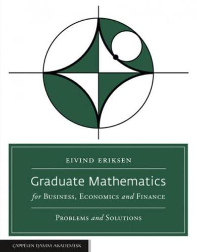 Buy Graduate Mathematics for Business, Economics and Finance: Problems ...