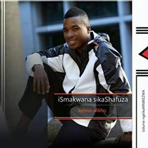 Iqiniso alikho by iSmakwana sikaShafuza on Amazon Music - Amazon.co.uk