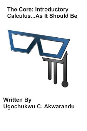 Amazon.com: The Core: Introductory Calculus...As It Should Be eBook ...