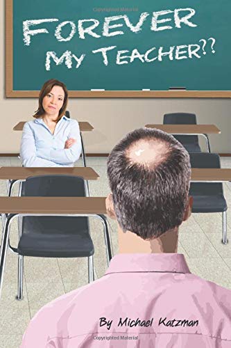 Forever My Teacher: Katzman, Michael F.: 9781796928204: Amazon.com: Books