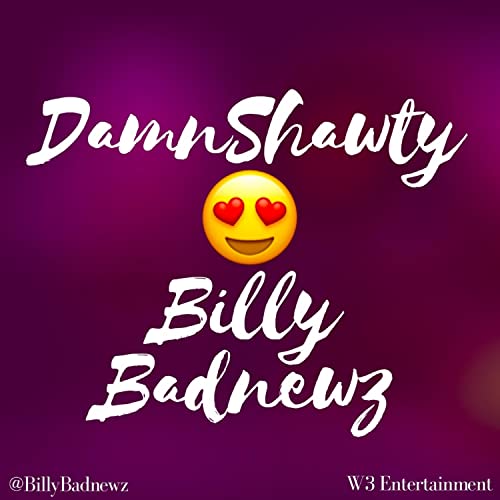 Damn Shawty [Explicit] by Billy Badnewz on Amazon Music - Amazon.com