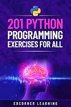 201 Python Programming Exercises For All: Prepare for Coding Interviews ...