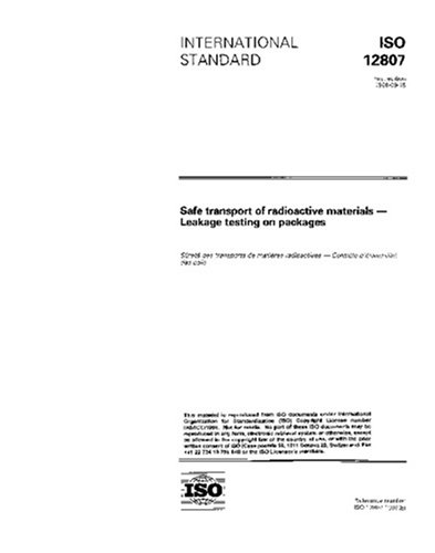 ISO 12807:1996, Safe transport of radioactive materials - Leakage ...