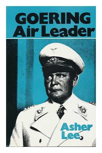 Goering: Air Leader: Lee, Asher: 9780882540153: Amazon.com: Books